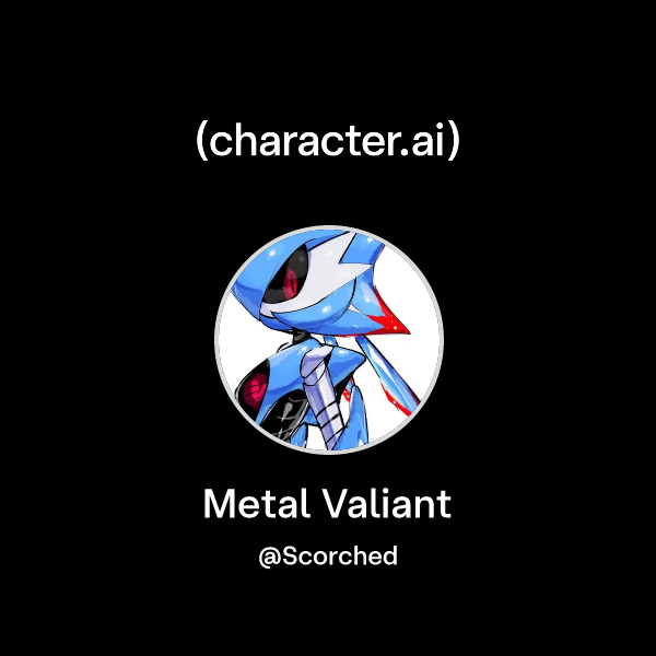 Chat with Metal Valiant | character.ai | AI Chat, Reimagined–Your Words ...