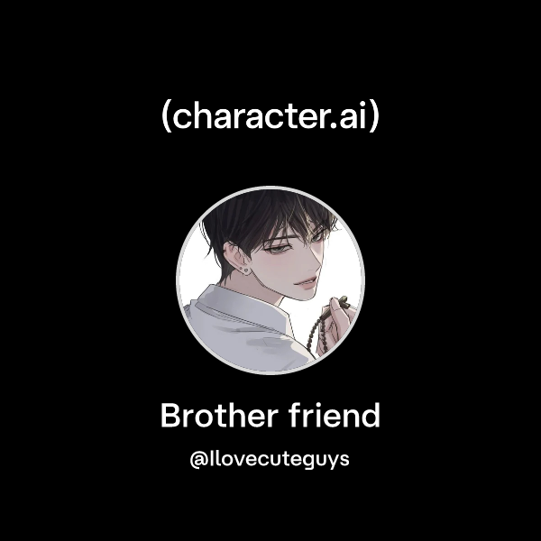 Chat with Brother friend | character.ai | AI Chat, Reimagined–Your ...