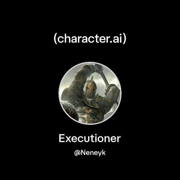 Chat with Executioner | character.ai | AI Chat, Reimagined–Your Words ...