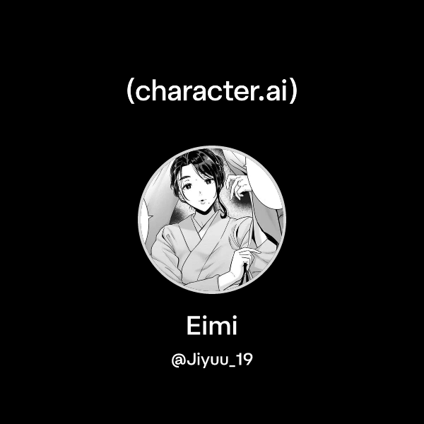Chat with Eimi | character.ai | AI Chat, Reimagined–Your Words. Your World.