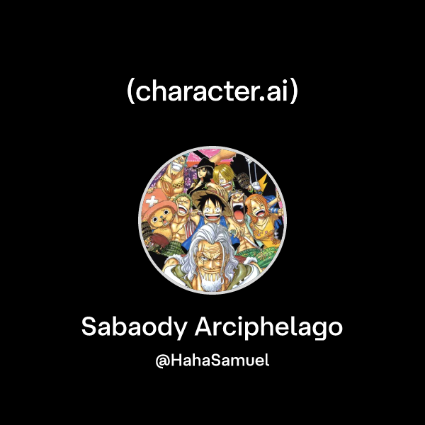 Chat with Sabaody Arciphelago | character.ai | Personalized AI for ...