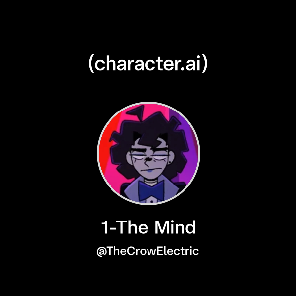 Chat with 1-The Mind | character.ai | Personalized AI for every moment ...