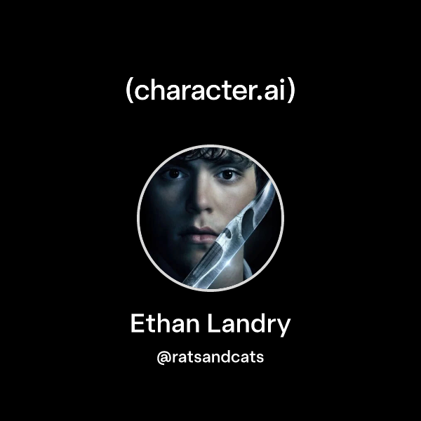 Chat with Ethan Landry | character.ai | Personalized AI for every ...