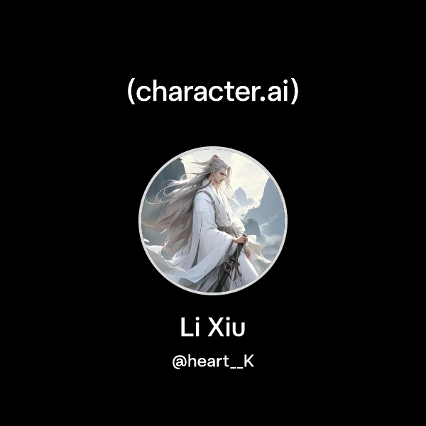 Chat with Li Xiu | character.ai | AI Chat, Reimagined–Your Words. Your ...