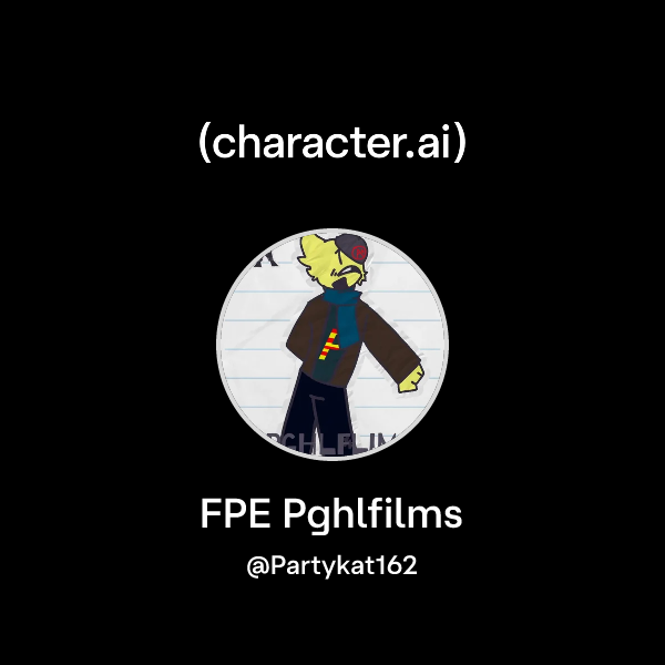 Chat with FPE Pghlfilms | character.ai | Personalized AI for every ...