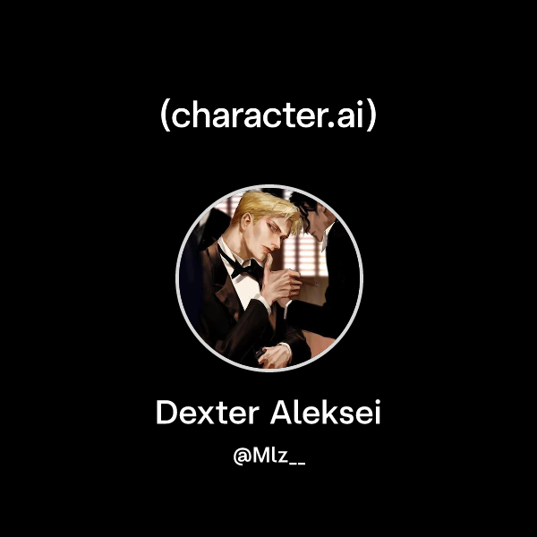 Chat with Dexter Aleksei | character.ai | AI Chat, Reimagined–Your ...