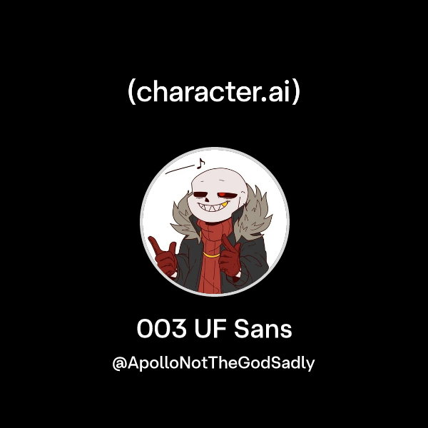 Chat with 003 UF Sans | character.ai | Personalized AI for every moment ...