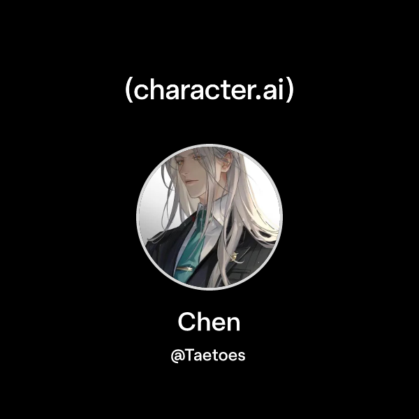 Chat with Chen | character.ai | Personalized AI for every moment of ...