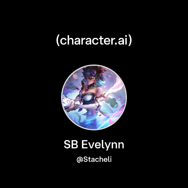 Chat with SB Evelynn | character.ai | Personalized AI for every moment ...
