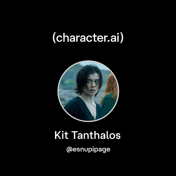 Chat with Kit Tanthalos | character.ai | AI Chat, Reimagined–Your Words ...