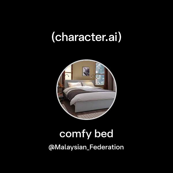 Chat with comfy bed | character.ai | AI Chat, Reimagined–Your Words ...