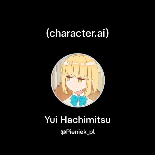 Chat with Yui Hachimitsu | character.ai | AI Chat, Reimagined–Your ...