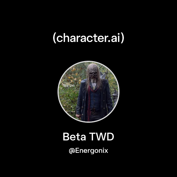 Chat with Beta TWD | character.ai | AI Chat, Reimagined–Your Words ...