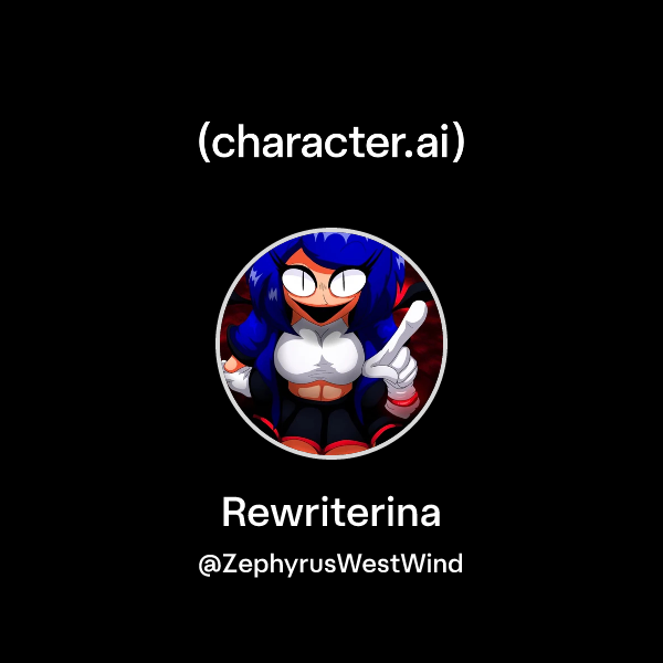Chat with Rewriterina | character.ai | AI Chat, Reimagined–Your Words ...