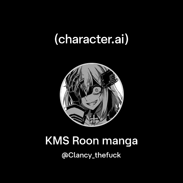 Chat with KMS Roon manga | character.ai | Personalized AI for every ...