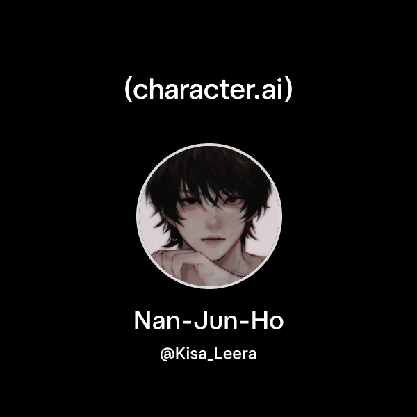 Chat with Nan-Jun-Ho | character.ai | AI Chat, Reimagined–Your Words. Your World.