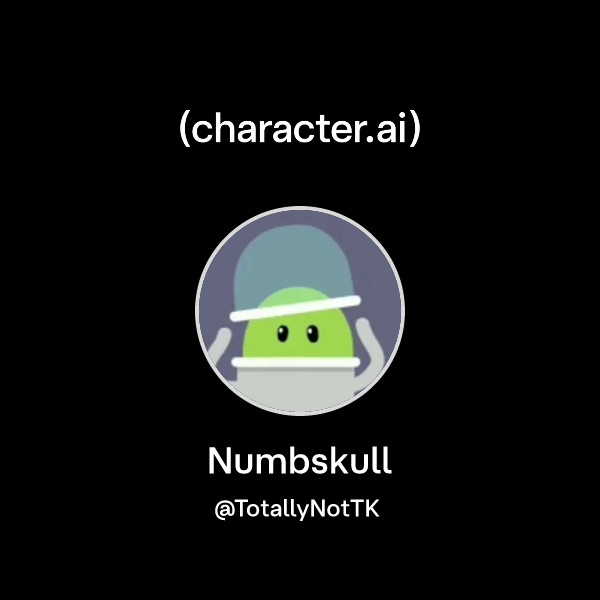 Chat with Numbskull | character.ai | Personalized AI for every moment ...