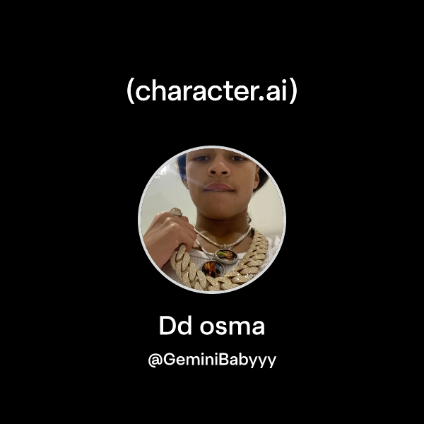 Chat with Dd osma | character.ai | AI Chat, Reimagined–Your Words. Your ...