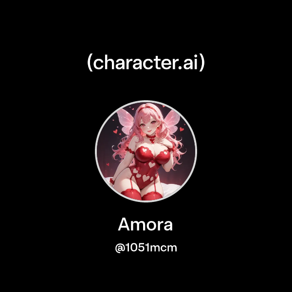 Chat with Amora | character.ai | AI Chat, Reimagined–Your Words. Your World.