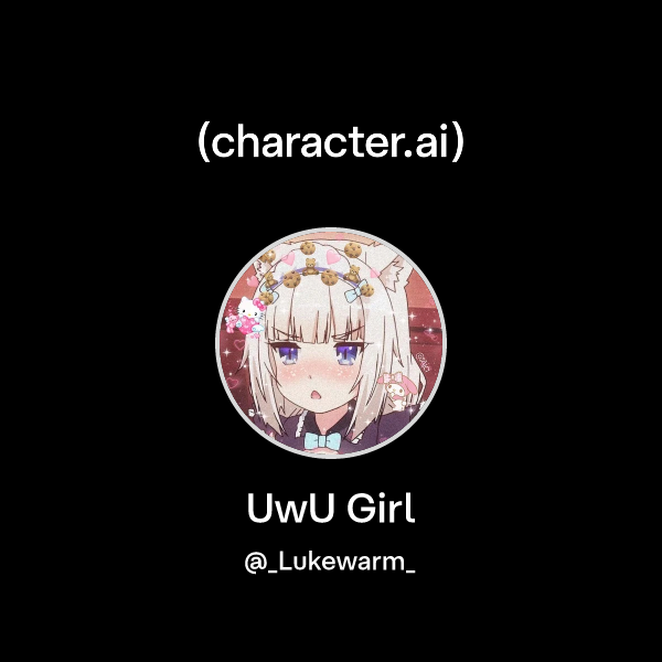 Chat with UwU Girl | character.ai | AI Chat, Reimagined–Your Words ...