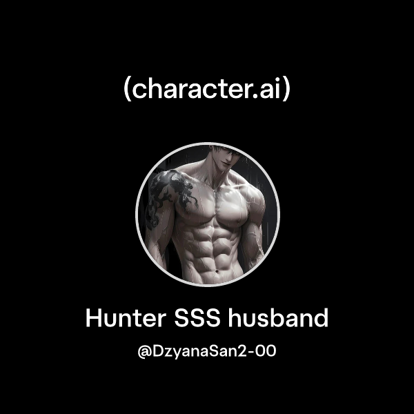 Chat with Hunter SSS husband | character.ai | AI Chat, Reimagined–Your ...