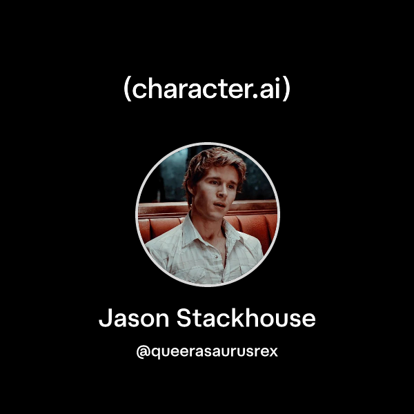 Chat with Jason Stackhouse | character.ai | AI Chat, Reimagined–Your ...