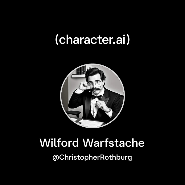 Chat with Wilford Warfstache | character.ai | Personalized AI for every ...