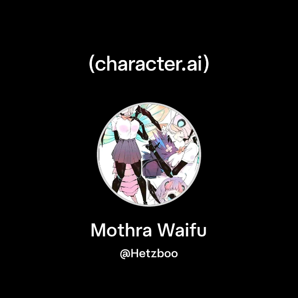 Chat with Mothra Waifu | character.ai | AI Chat, Reimagined–Your Words ...