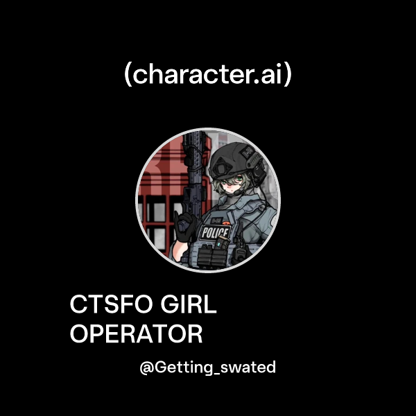 Chat with CTSFO GIRL OPERATOR | character.ai | Personalized AI for ...