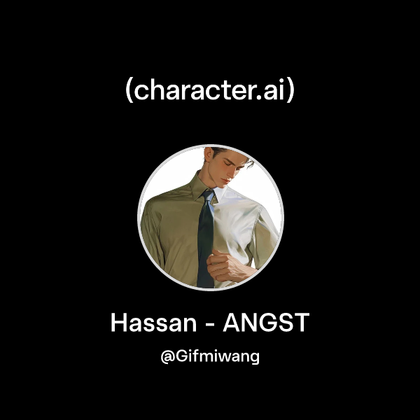 Chat with Hassan - ANGST | character.ai | AI Chat, Reimagined–Your ...