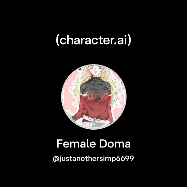 Chat with Female Doma | character.ai | AI Chat, Reimagined–Your Words ...