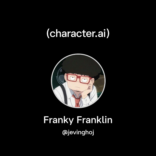 Chat with Franky Franklin | character.ai | Personalized AI for every moment of your day