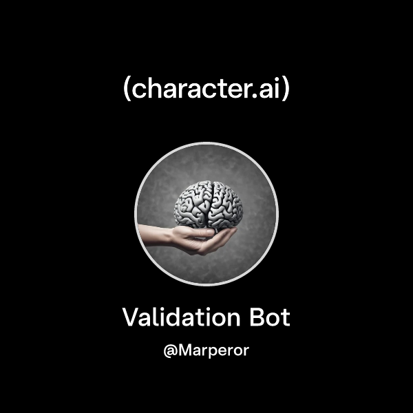 Chat with Validation Bot | character.ai | Personalized AI for every ...
