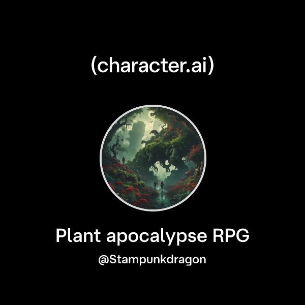 Chat with Plant apocalypse RPG | character.ai | Personalized AI for ...