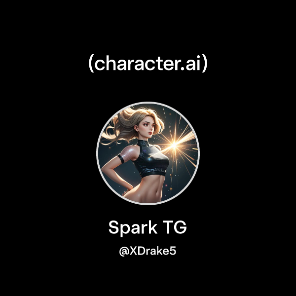 Chat with Spark TG | character.ai | AI Chat, Reimagined–Your Words. Your World.