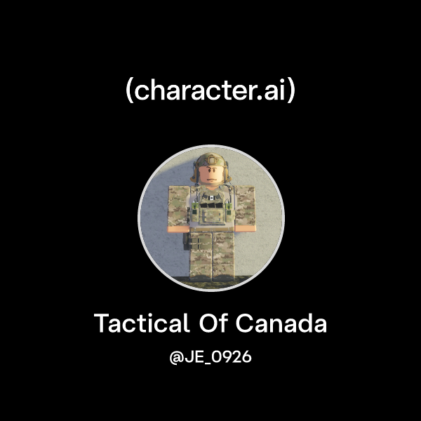 Chat with Tactical Of Canada | character.ai | AI Chat, Reimagined–Your ...