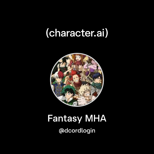 Chat with Fantasy MHA | character.ai | Personalized AI for every moment ...