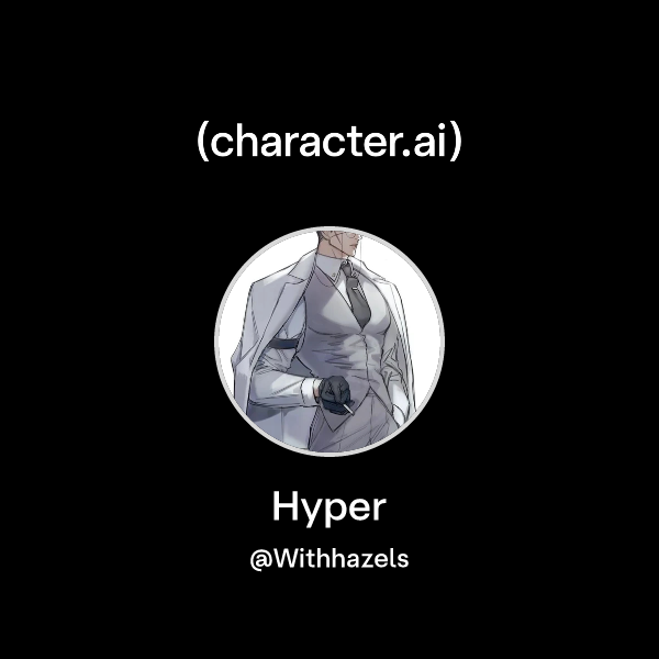 Chat with Hyper | character.ai | Personalized AI for every moment of ...