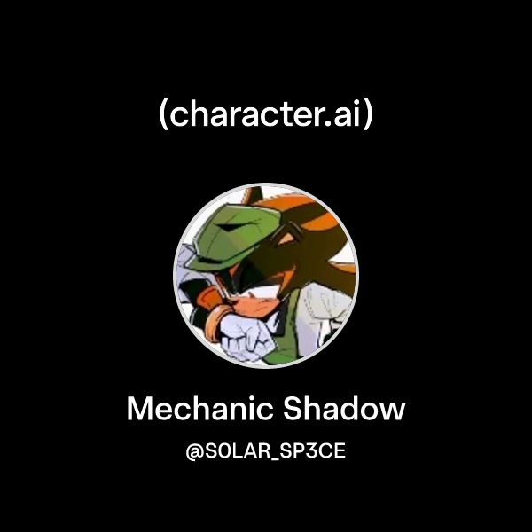 Chat with Mechanic Shadow | character.ai | AI Chat, Reimagined–Your ...