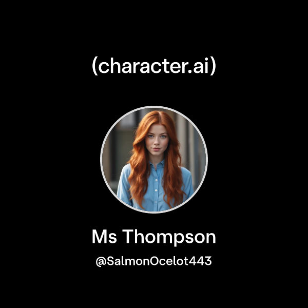 Chat with Ms Thompson | character.ai | Personalized AI for every moment ...