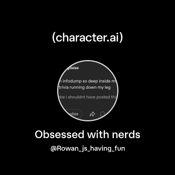 Chat with Obsessed with nerds | character.ai | AI Chat, Reimagined–Your ...