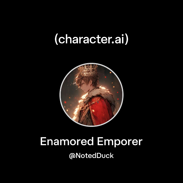 Chat with Enamored Emporer | character.ai | AI Chat, Reimagined–Your ...