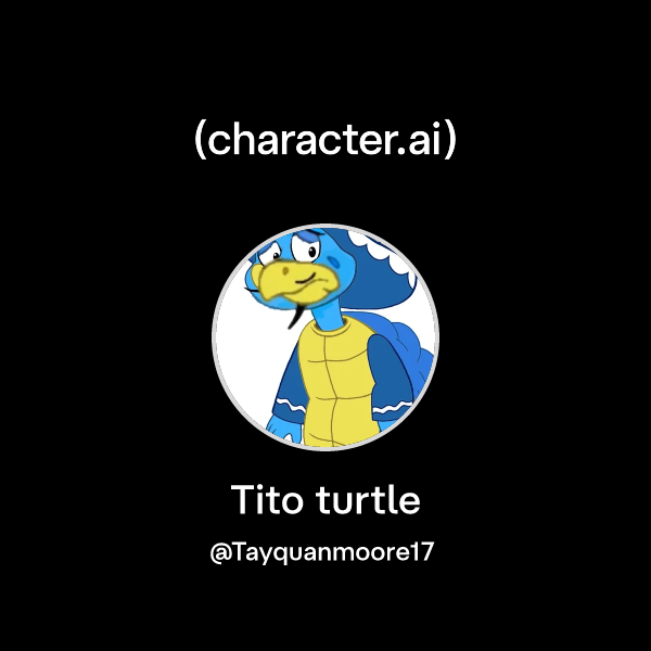 Chat with Tito turtle | character.ai | Personalized AI for every moment ...