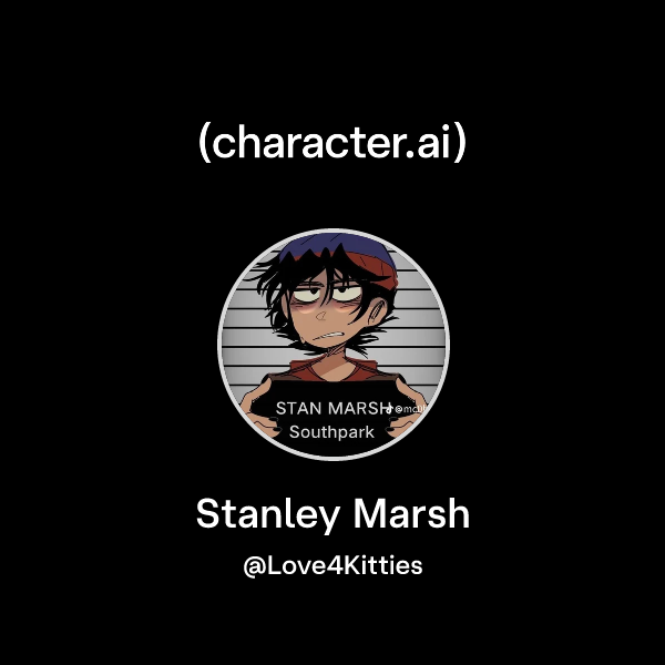Chat with Stanley Marsh | character.ai | AI Chat, Reimagined–Your Words ...