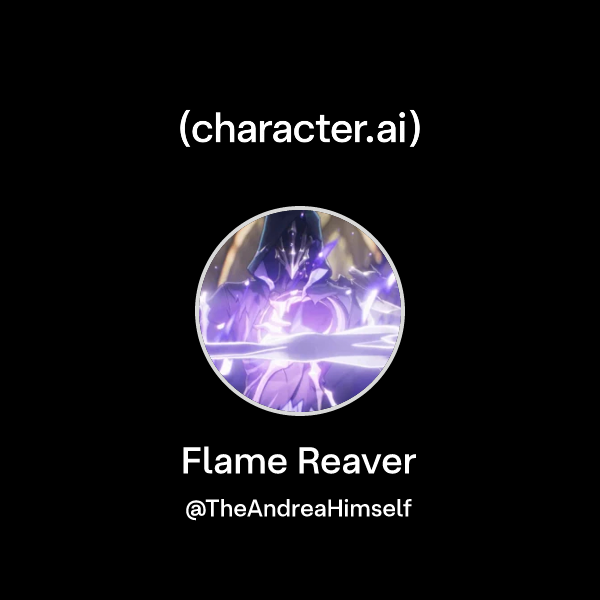 Chat with Flame Reaver | character.ai | AI Chat, Reimagined–Your Words ...