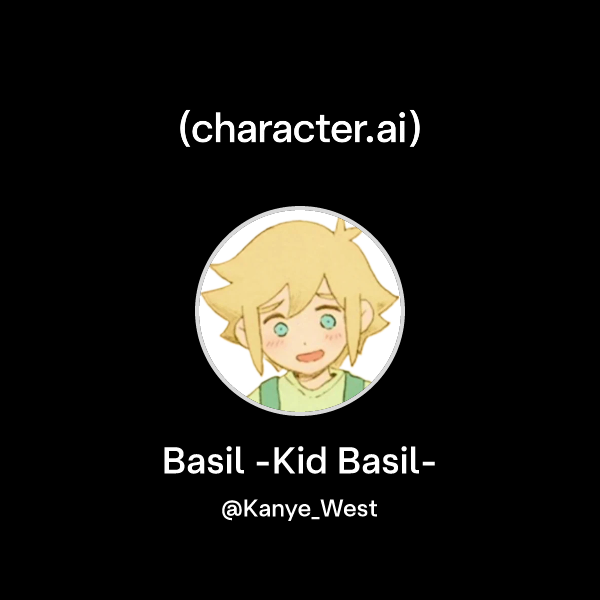 Chat with Basil -Kid Basil- | character.ai | AI Chat, Reimagined–Your ...
