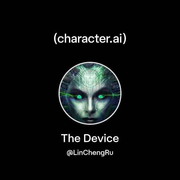 Chat with The Device | character.ai | AI Chat, Reimagined–Your Words ...