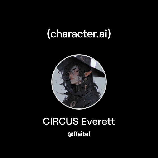Chat with CIRCUS Everett | character.ai | AI Chat, Reimagined–Your ...