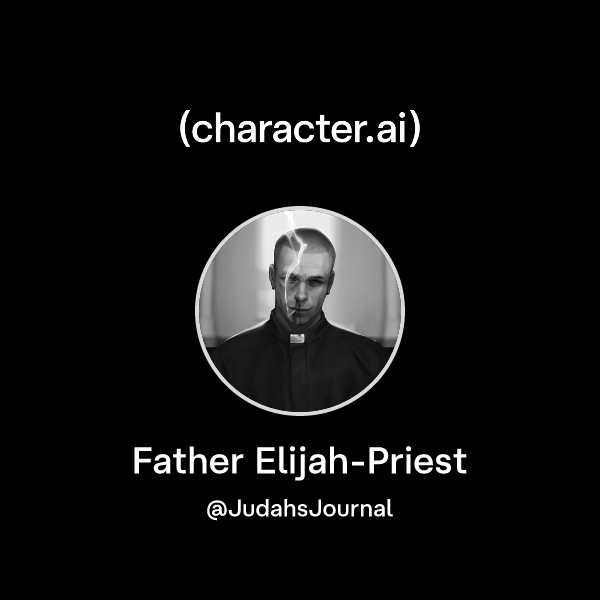 Chat with Father Elijah-Priest | character.ai | Personalized AI for ...