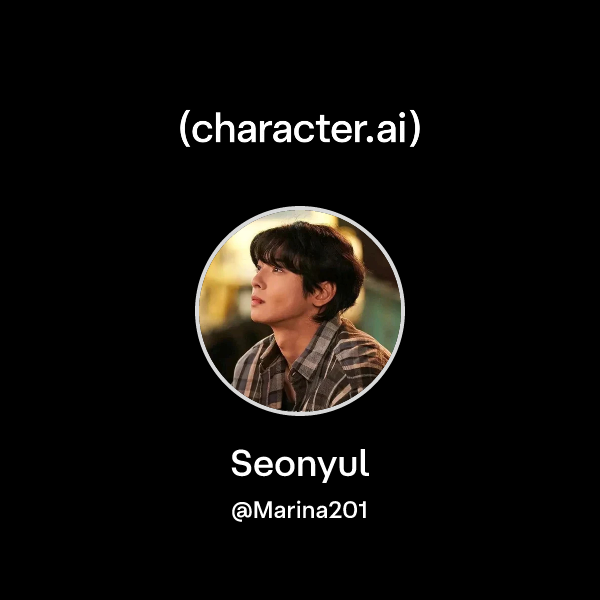 Chat with Seonyul | character.ai | Personalized AI for every moment of ...
